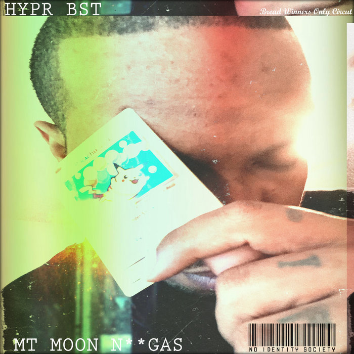 Mt. Moon N**gas | HYPR BST | Slow Burrito Records