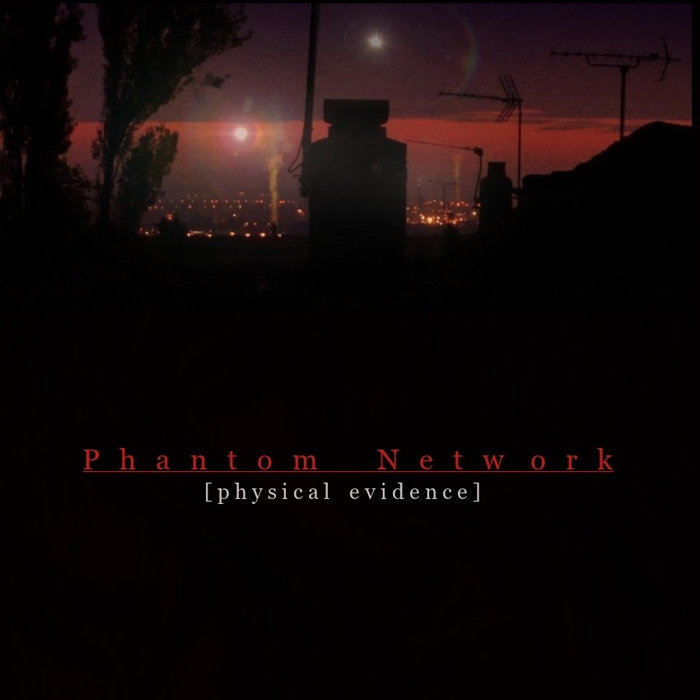 Physical Evidence | Phantom Network