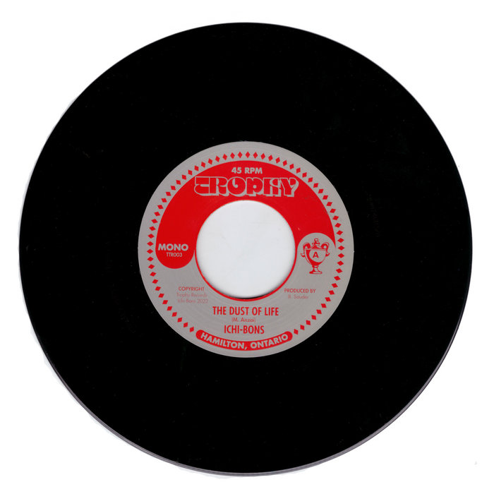 Ichi-Bons 'The Dust Of Life' b/w Can't Stop Moanin' | Trophy Records