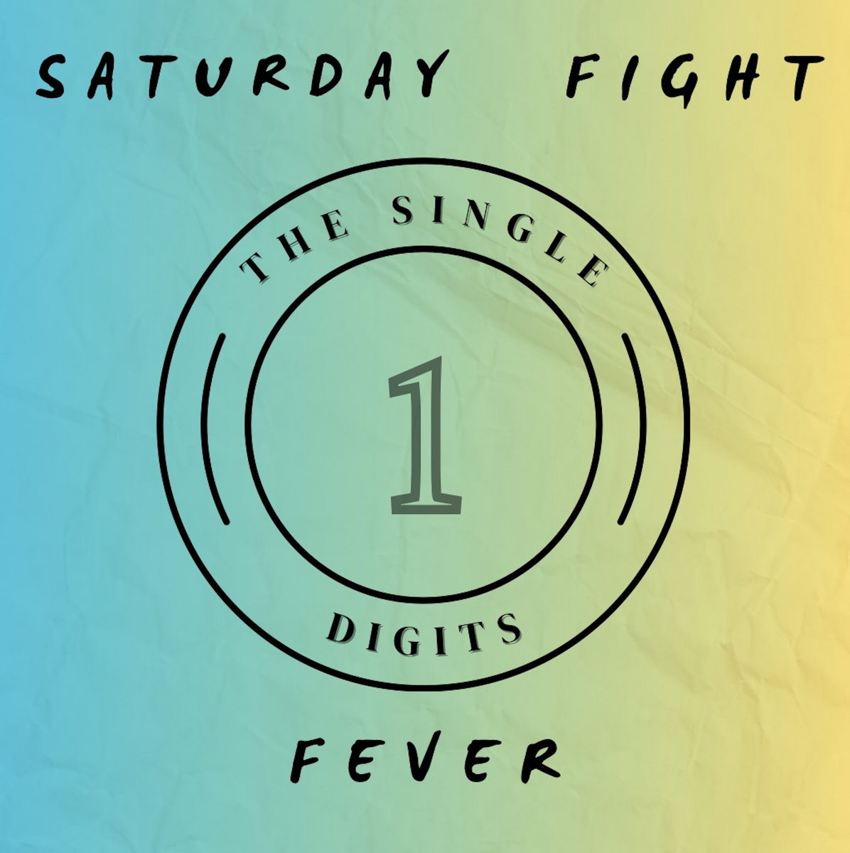 Saturday Fight Fever | The Single Digits