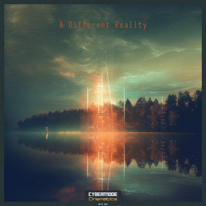 A Different Reality | Cybermode Cinematics | cybermode