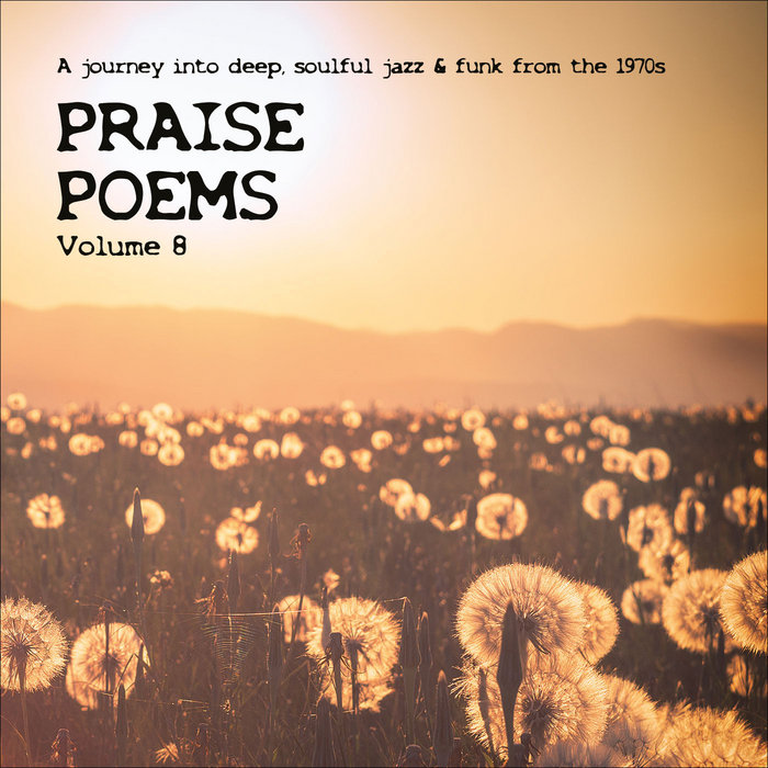 PRAISE POEMS 8 - A journey into deep, soulful jazz & funk from the ...