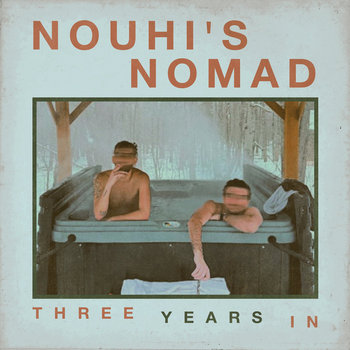 Three Years In | Nouhi's Nomad