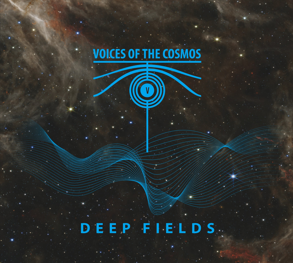 DEEP FIELDS | VOICES OF THE COSMOS