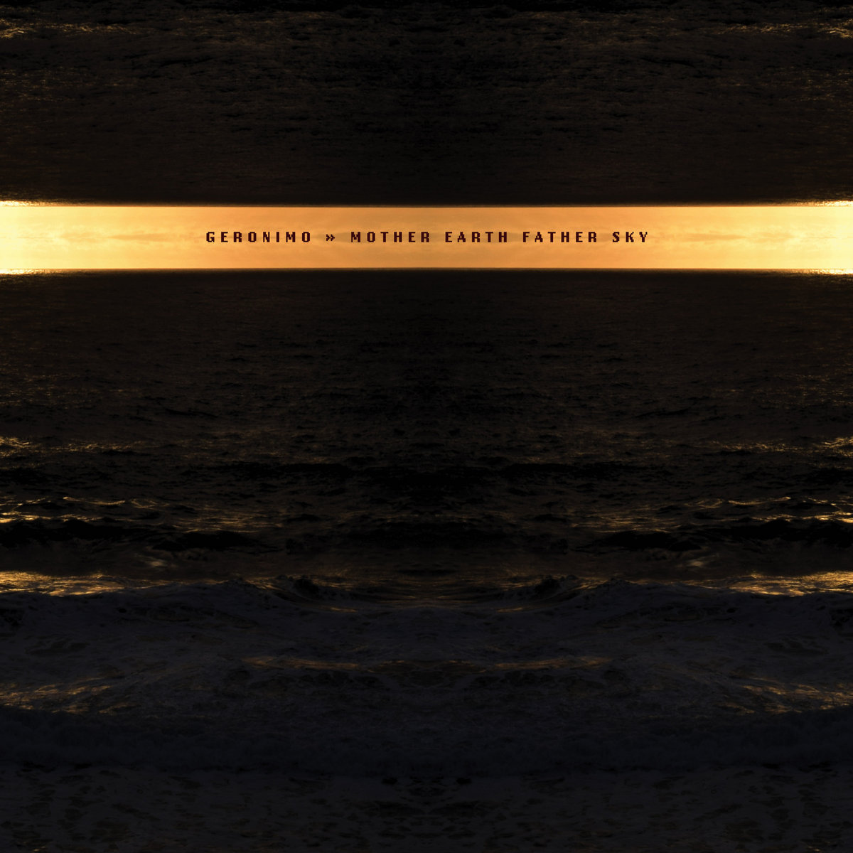 MOTHER EARTH FATHER SKY | Geronimo