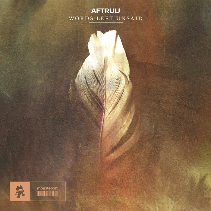 Words Left Unsaid | Aftruu | Monstercat
