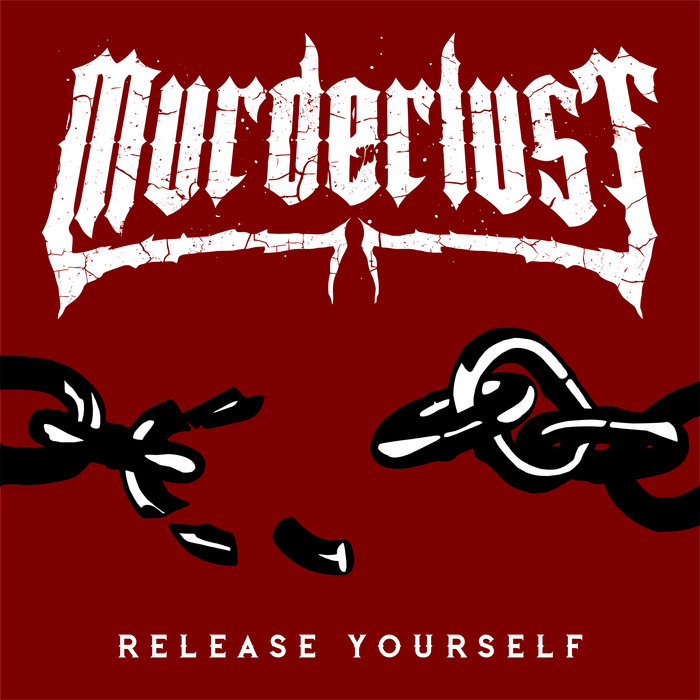 Release Yourself | MURDERLUST