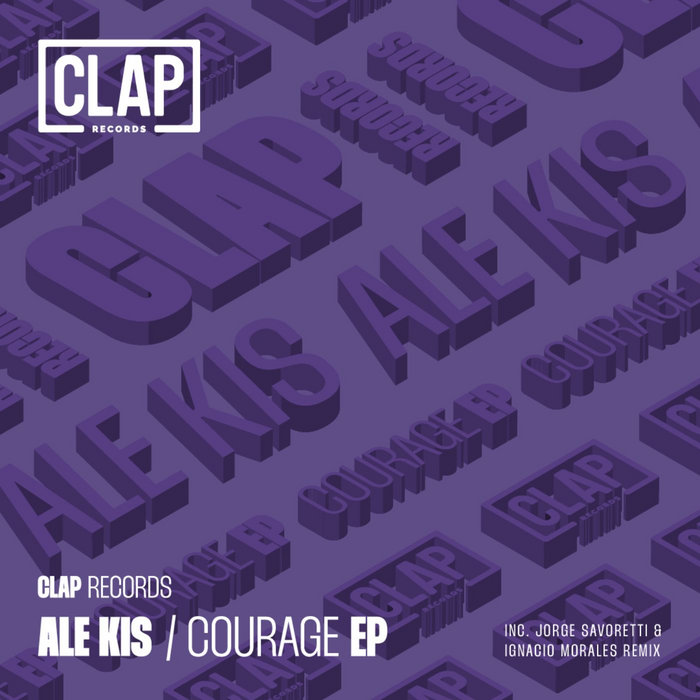 Courage EP | Ale Kis | Clap Records