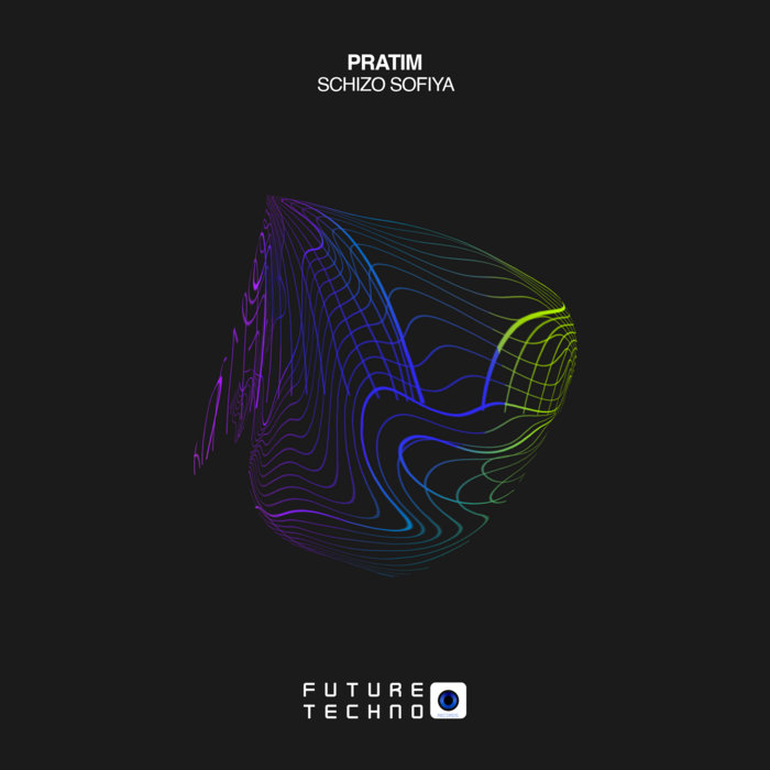 Schizo Sofiya | Pratim | Future Techno Records