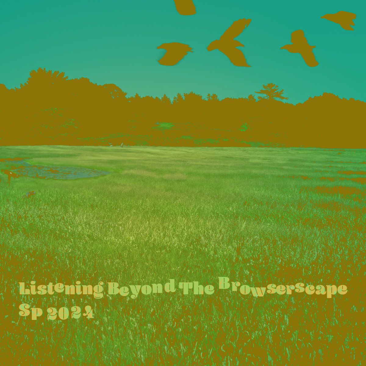 Spring 2024 Compilation | Listening Beyond The Browserscape