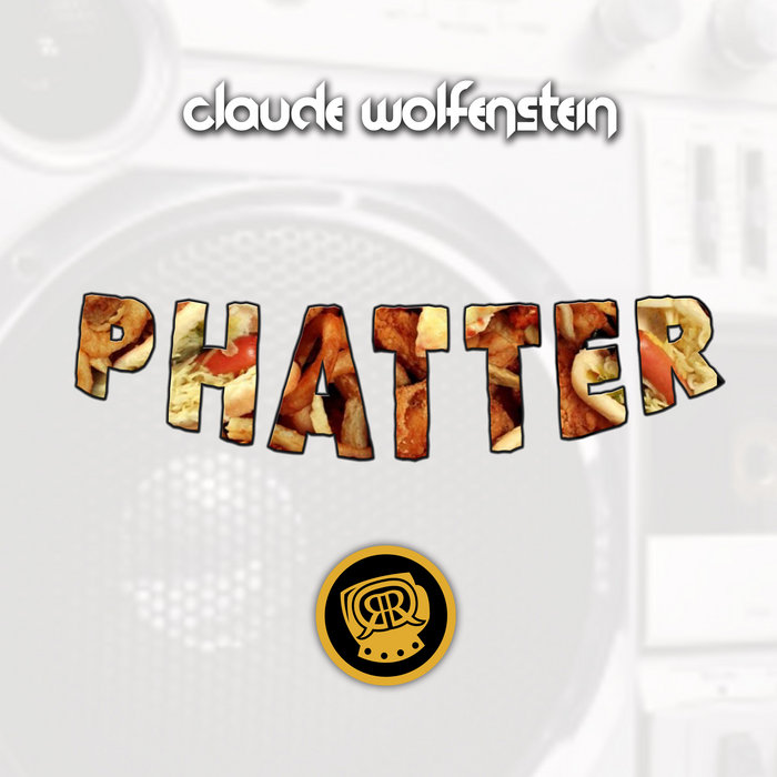 Phatter [EP] | Claude Wolfenstein | Gauntlet Records