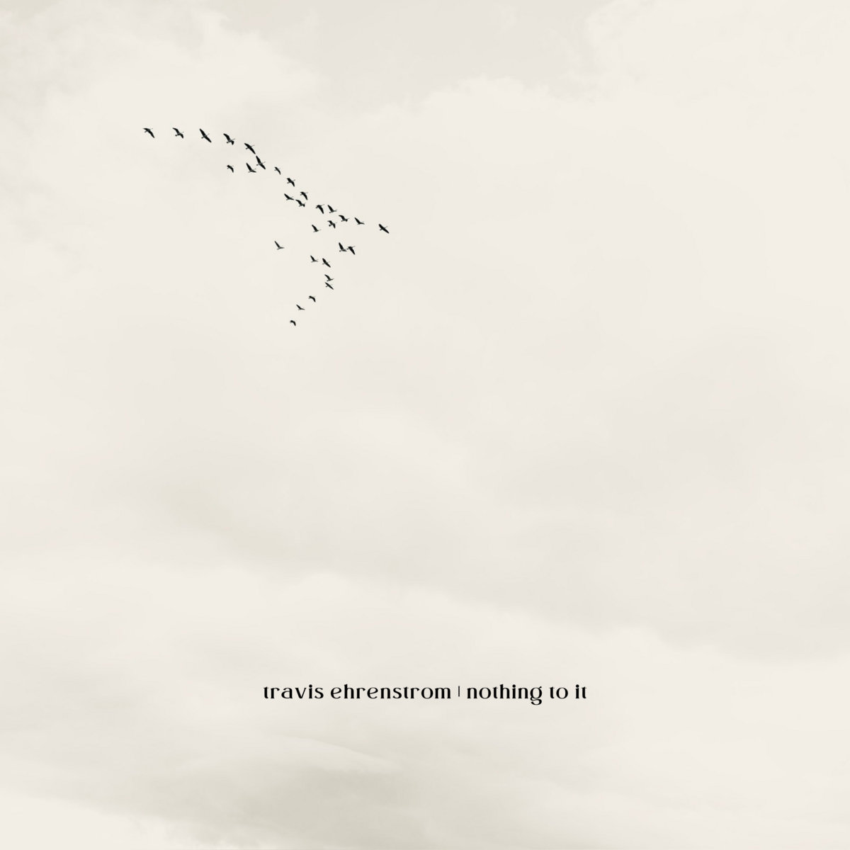 Nothing To It | Travis Ehrenstrom