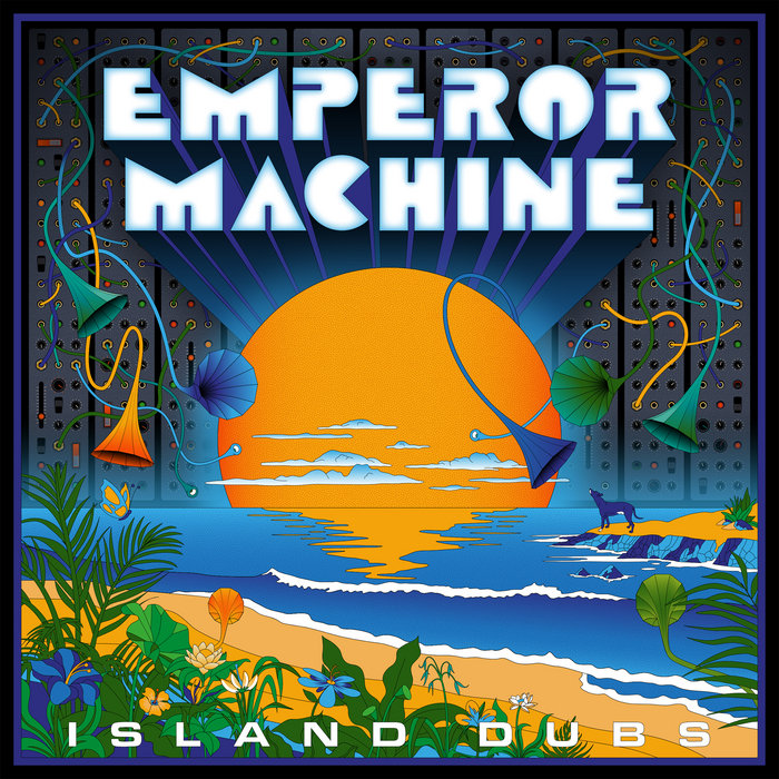 Island Dubs | The Emperor Machine
