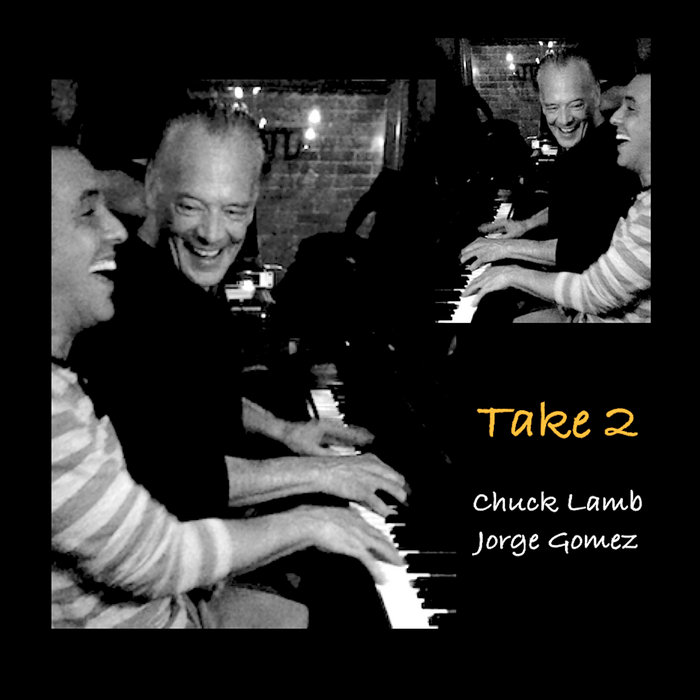 Take 2 (Chuck Lamb & Jorge Gomez) | Chuck Lamb & Jorge Gomez | Chuck Lamb
