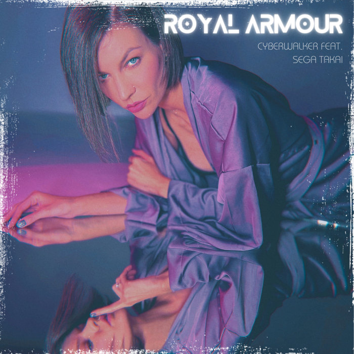 Cyberwalker feat. Sega Takai - Royal Armour | Cyberwalker, Sega Takai | Cyberwalker