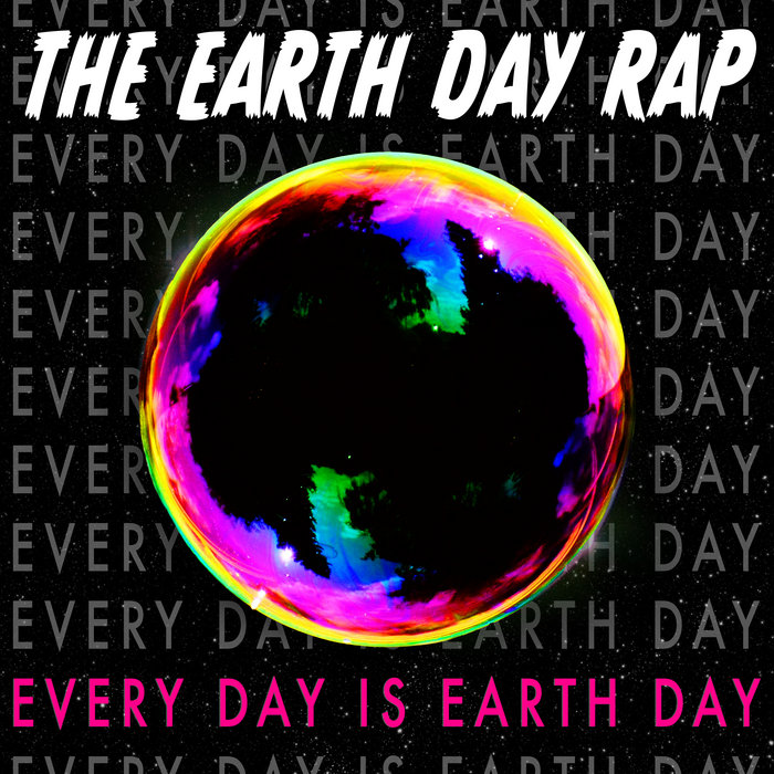 The Earth Day Rap (Every Day is Earth Day) | Margaritavillain