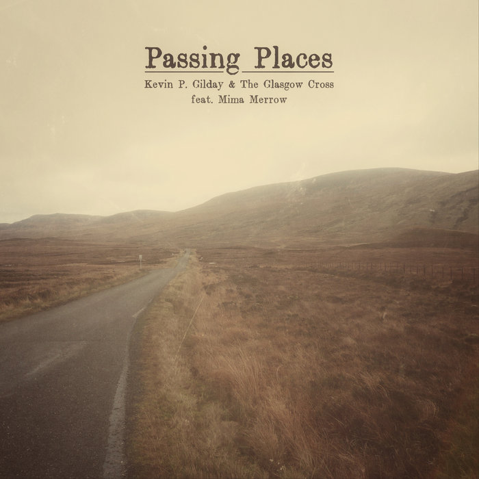 Passing Places (feat. Mima Merrow) | Kevin P. Gilday & The Glasgow Cross
