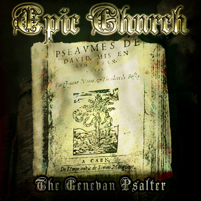The Genevan Psalter | Epic Church