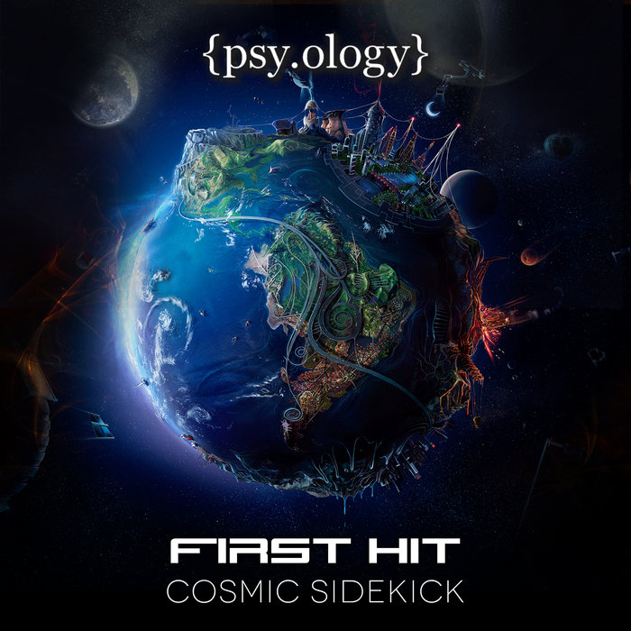 First Hit | Cosmic Sidekick (Psyology Records) | Psyology Records