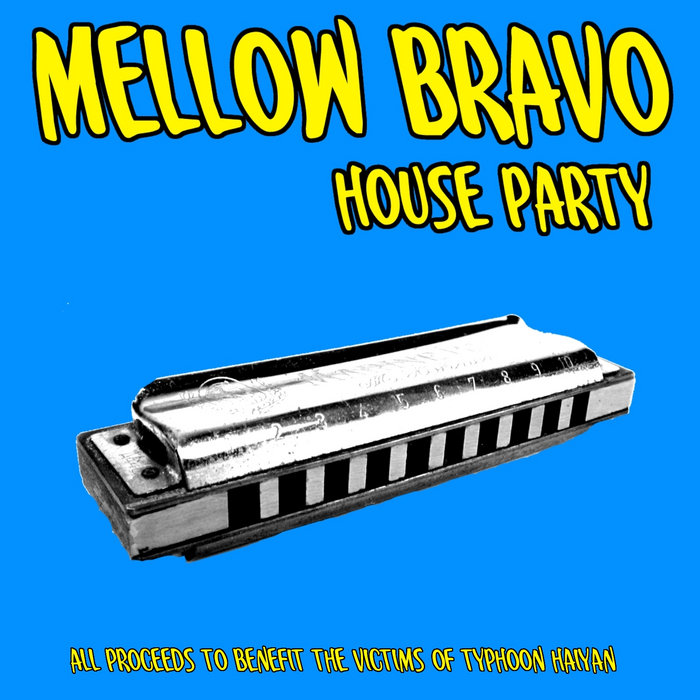 MELLOW BRAVO - HOUSE PARTY | Mellow Bravo | MELLOW BRAVO