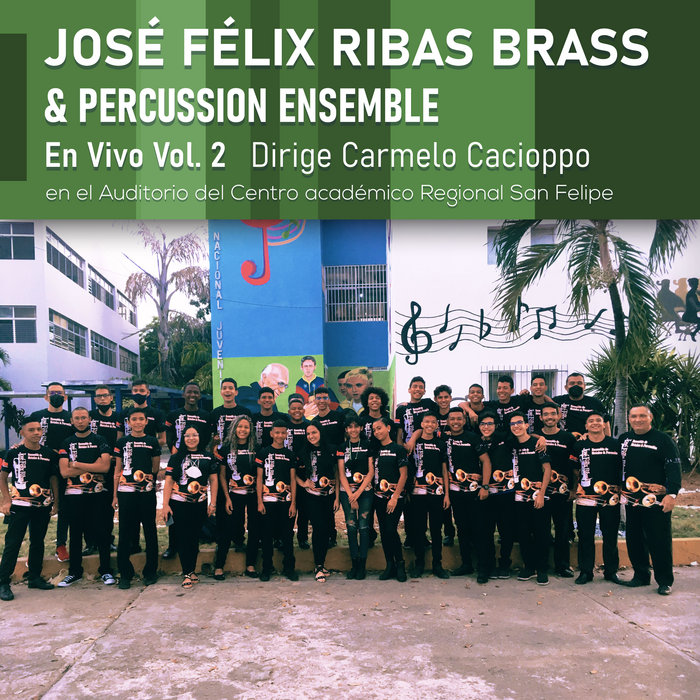 José Félix Ribas Brass En Vivo Vol. 2 - En conmemoración de los 47 años ...