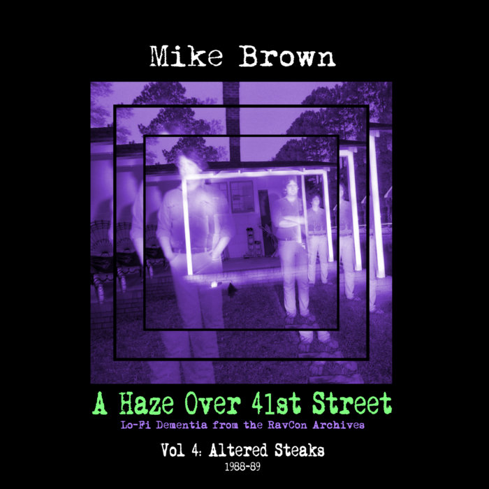 A Haze Over 41st Street Vol 4: Altered Steaks | Mike Brown | The Man ...