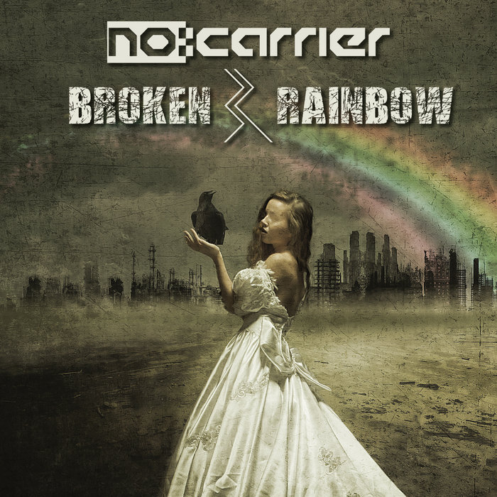 Broken Rainbow | no:carrier