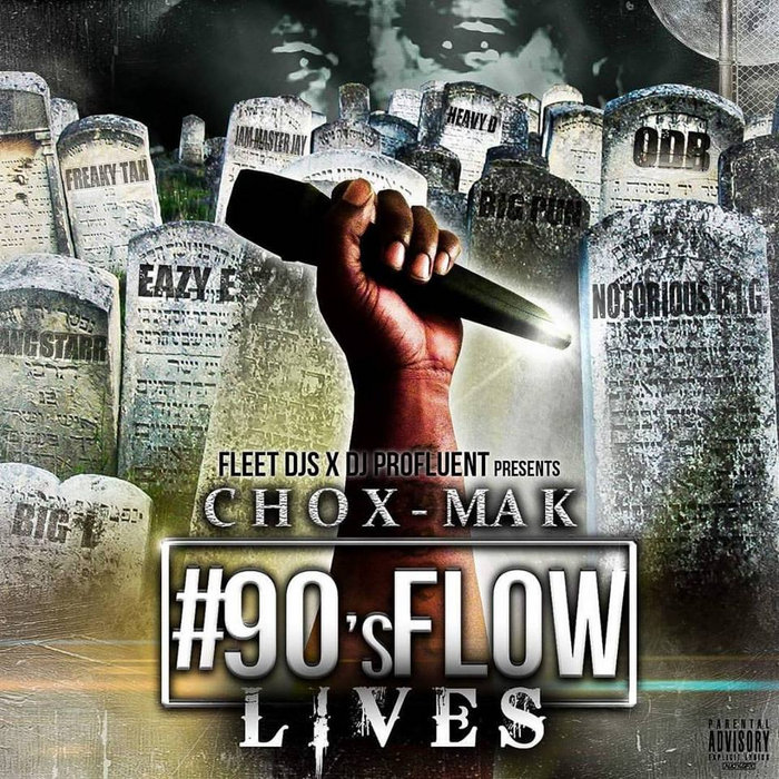 #90sFlowLives | Chox-Mak, | chox-mak