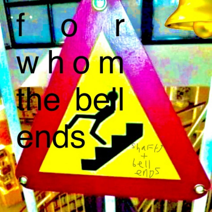 For whom the bell ends | Shafty and the Bellends