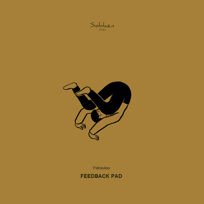 SBL059 // Patraulea - Feedback Pad | Patraulea | Soblazn Music
