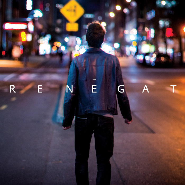Renégat (SINGLE) | Alexandre Désilets