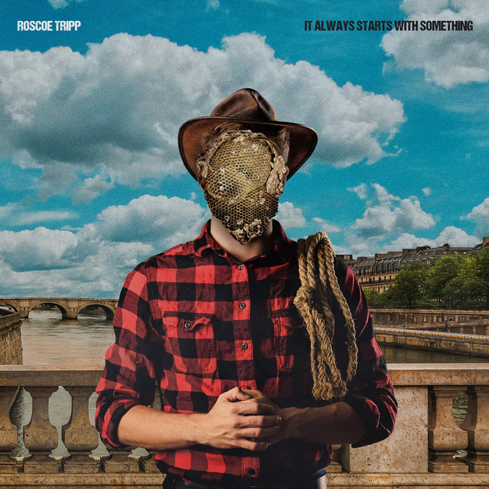 It Always Starts With Something | ROSCOE TRIPP