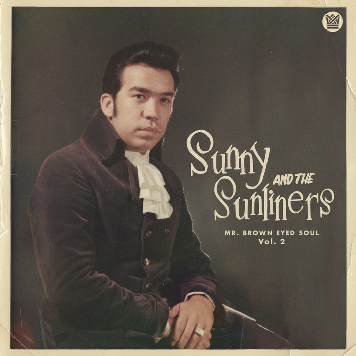 Mr. Brown Eyed Soul Vol. 2 | Sunny & The Sunliners