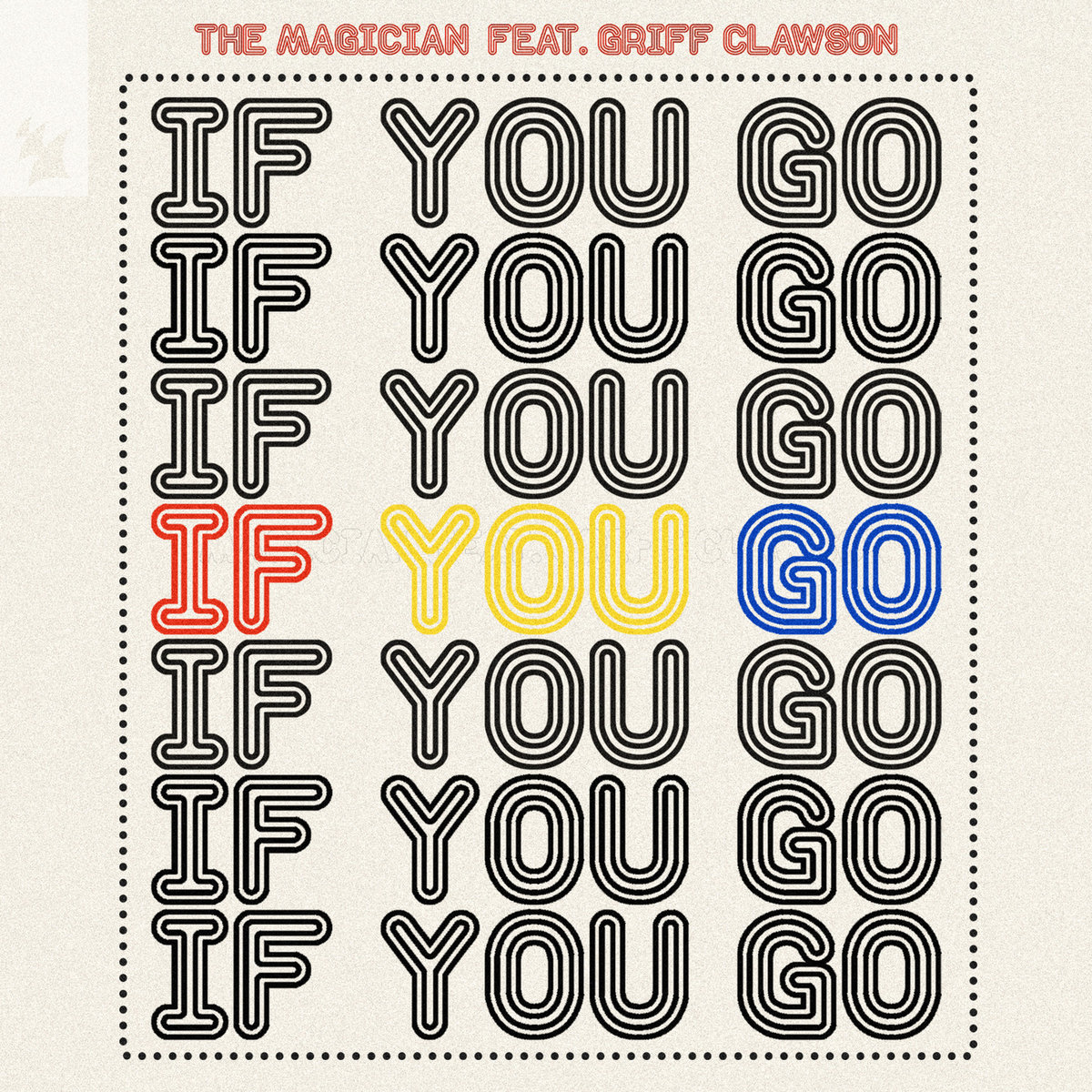 If You Go | The Magician feat. Griff Clawson & Griff Clawson | Armada Music