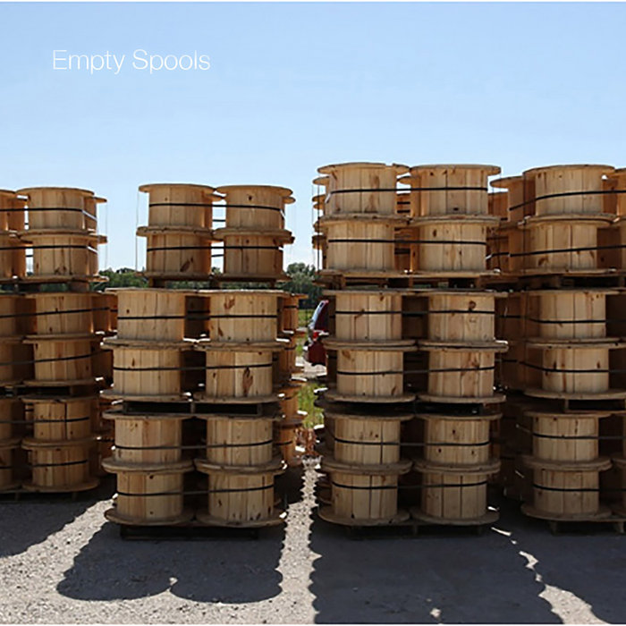 Empty Spools | Empty Spools