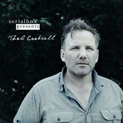 SerialBox Presents: Thad Cockrell | SerialBox Presents