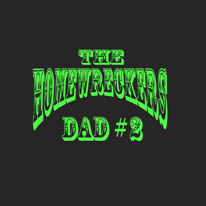 Dad #2 | The Homewreckers