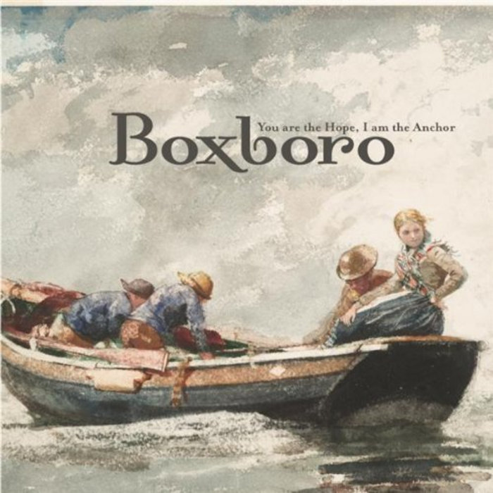 You Are The Hope, I Am The Anchor | Boxboro