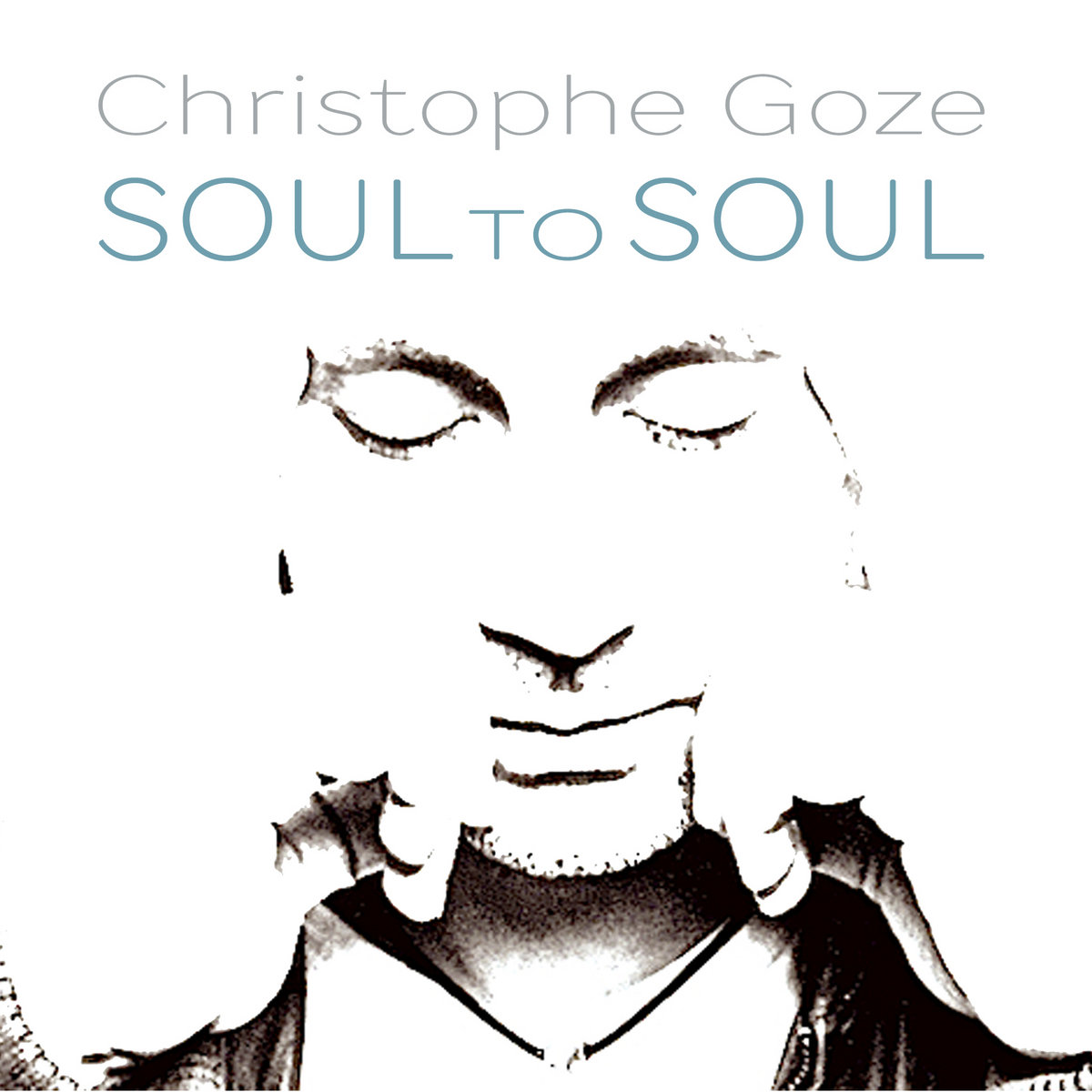 Soul To Soul (Album) | Christophe Goze