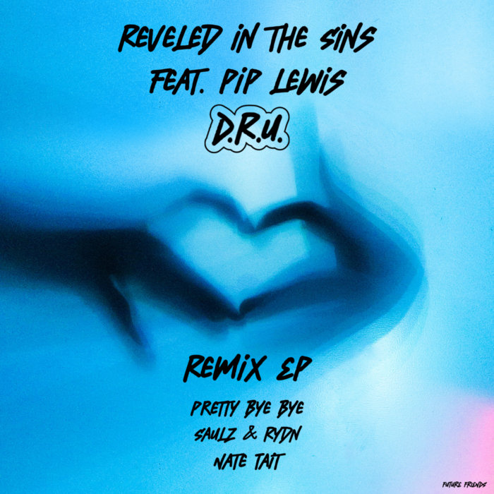 Reveled in the Sins feat. Pip Lewis (2023 D.R.U. Edit) | D.R.U.