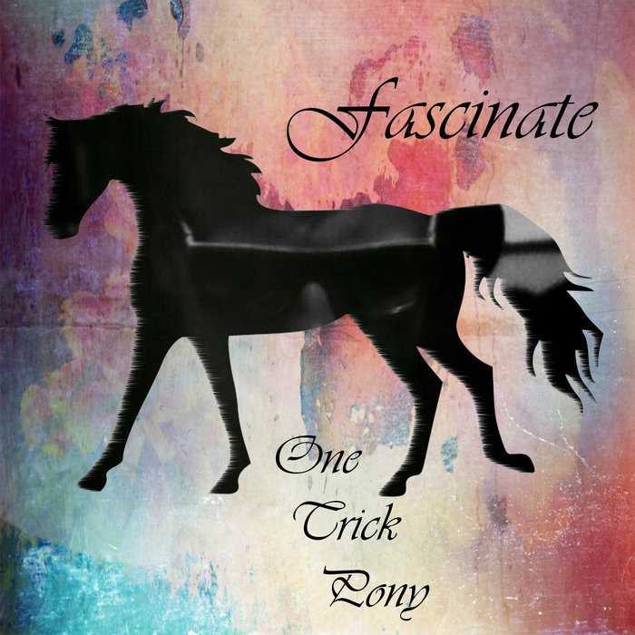 One Trick Pony | Fascinate