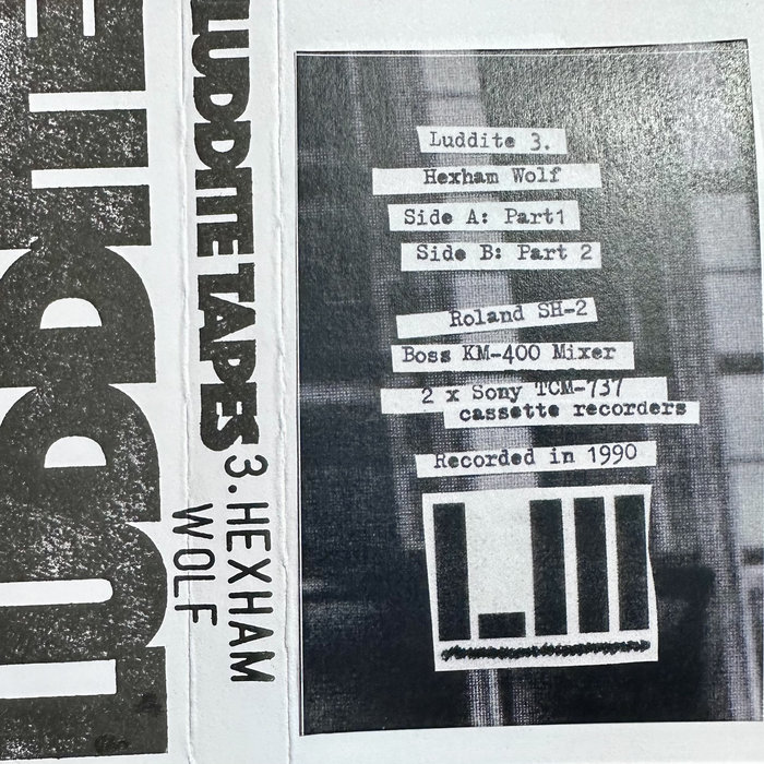 Luddite 3. Hexham Wolf | Hexham Wolf | Luddite Tapes