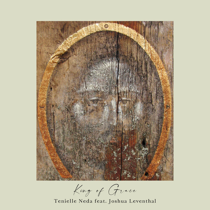 King of Grace (feat Joshua Leventhal) | Tenielle Neda