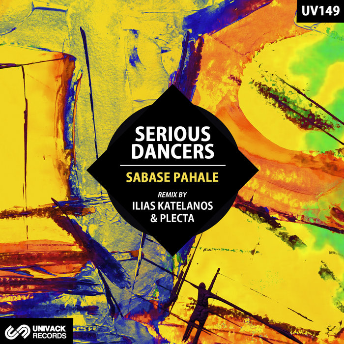 Serious Dancers - Sabase Pahale EP (remix by Ilias Katelanos & Plecta) [Univack] | Serious ...