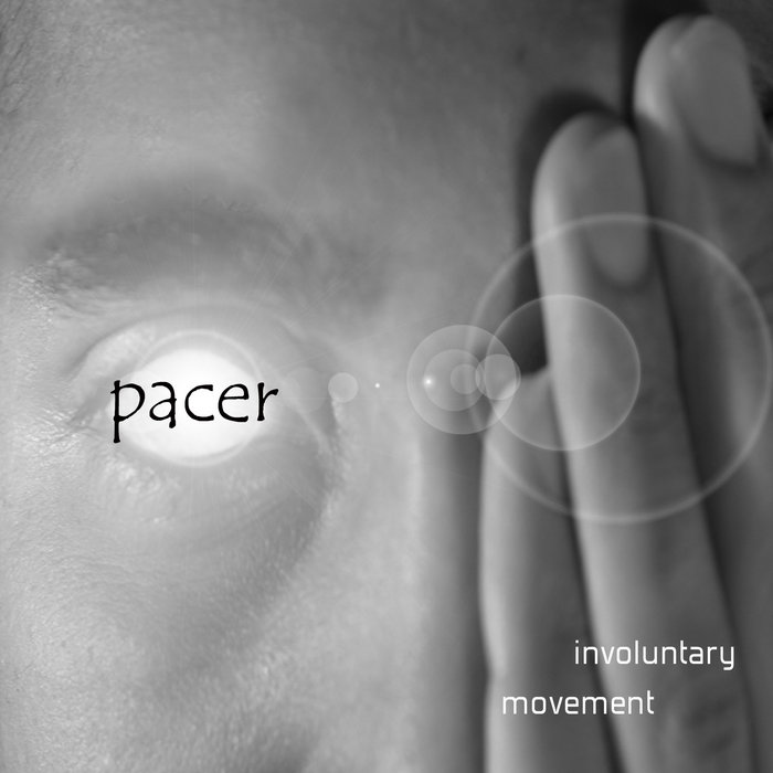 Involuntary Movement | Pacer