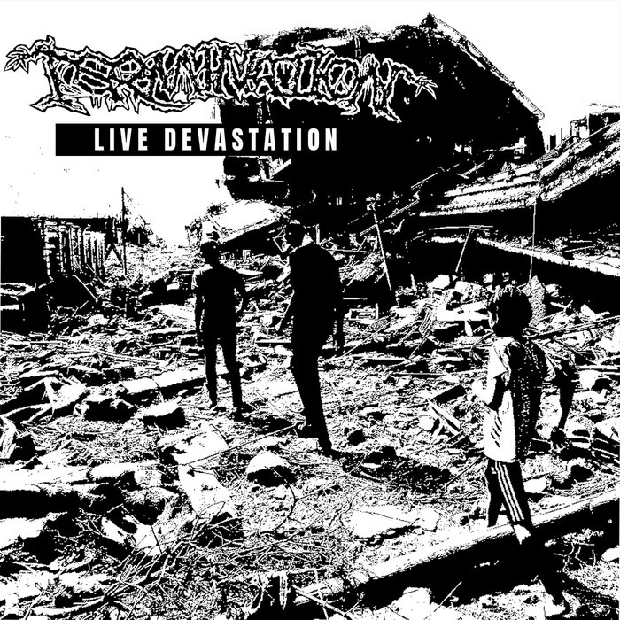 Live Devastation | TERMINATION