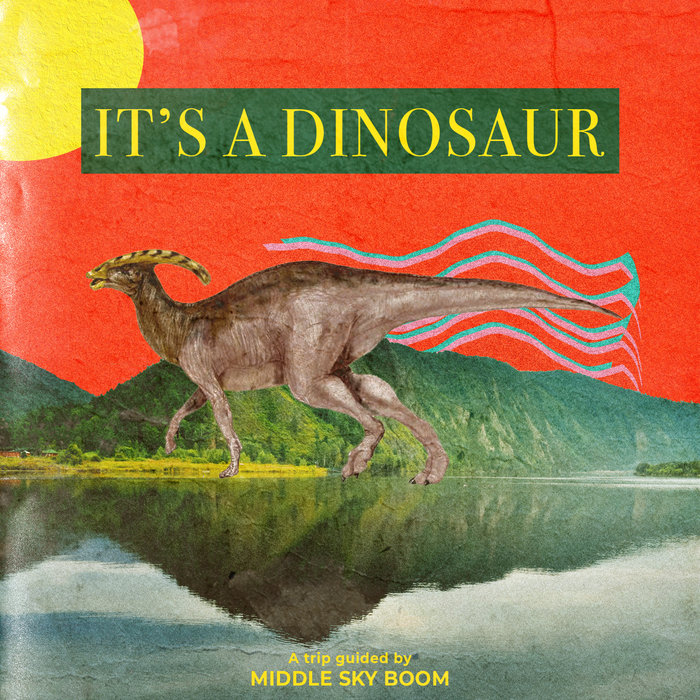 It's A Dinosaur EP | Middle Sky Boom | Rotten City Records