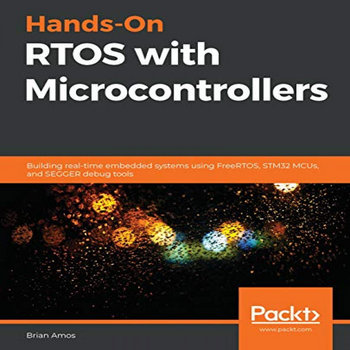 Get [PDF EBOOK EPUB KINDLE] Hands-On RTOS with Microcontrollers ...