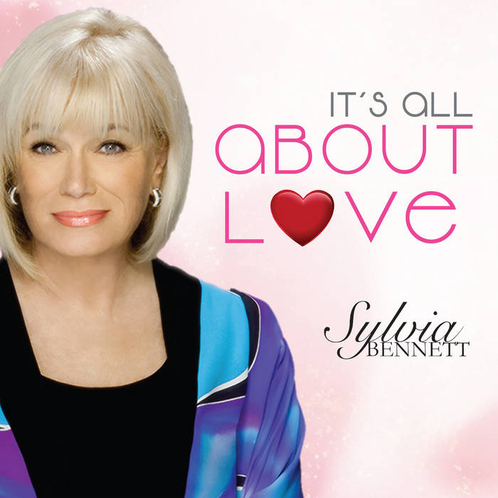 It's All About Love | Sylvia Bennett