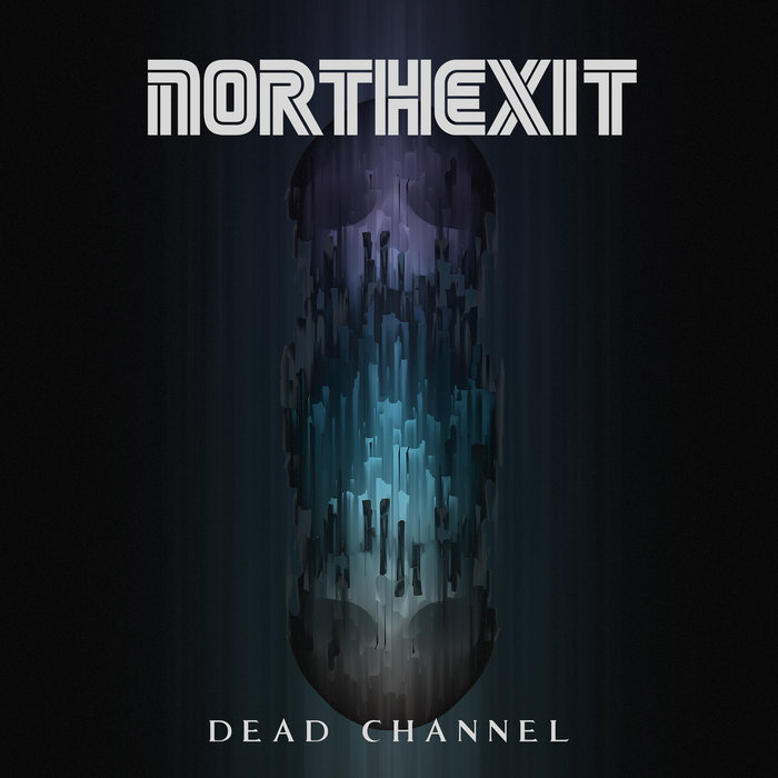 DEAD CHANNEL | NORTH EXIT